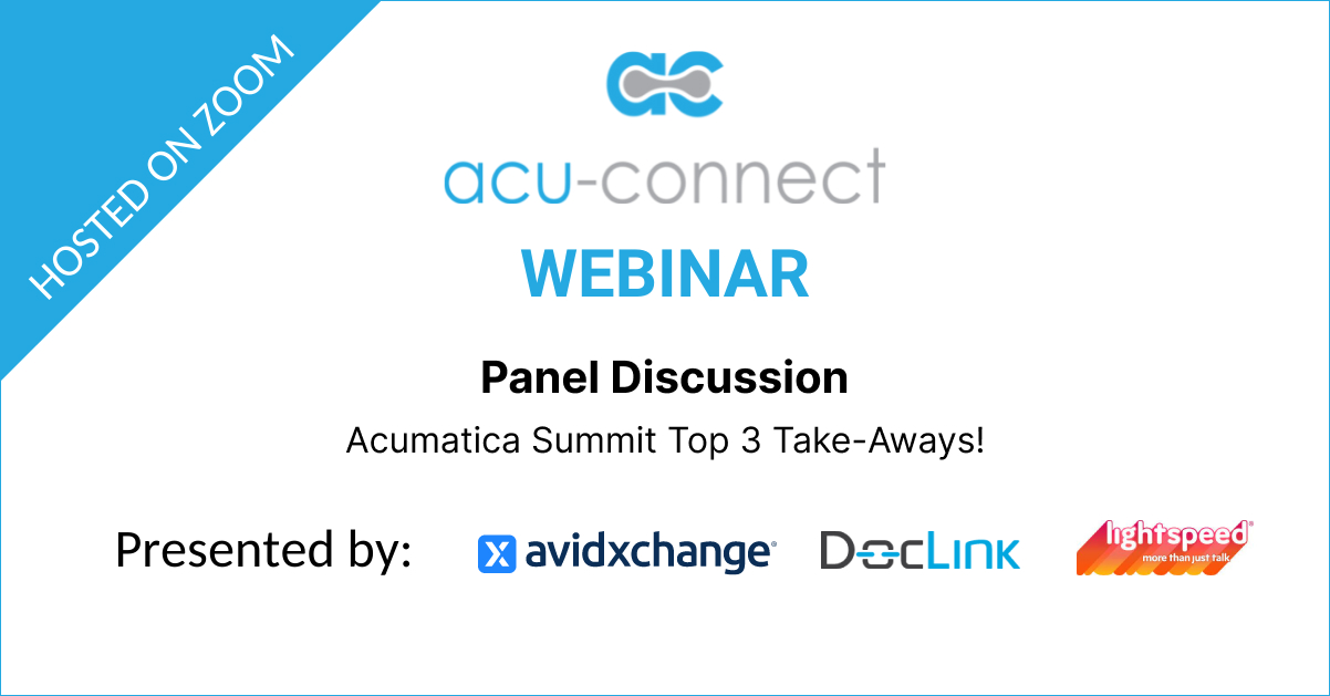 Panel Discussion – Acumatica Summit Top 3 Take-Aways! - acu-connect