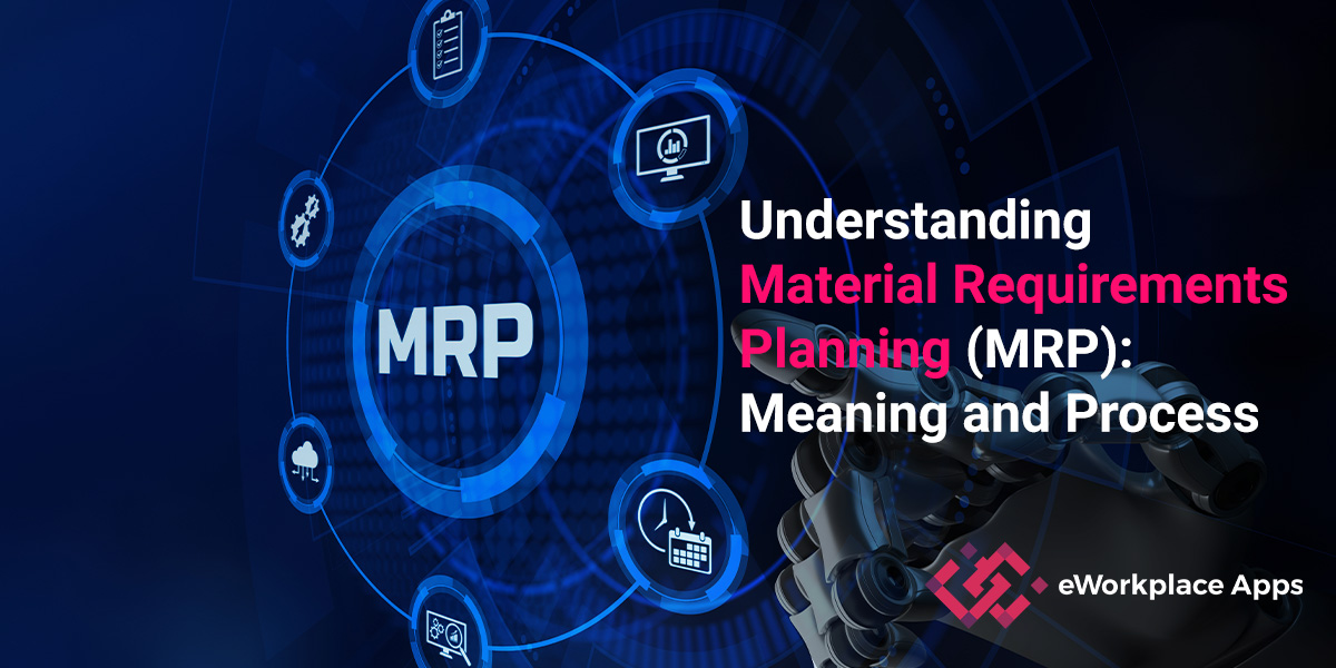 Understanding Material Requirements Planning (MRP): Meaning and Process ...